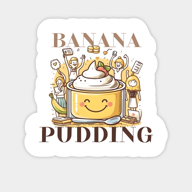 Banana Pudding - Banana Pudding - Sticker | TeePublic